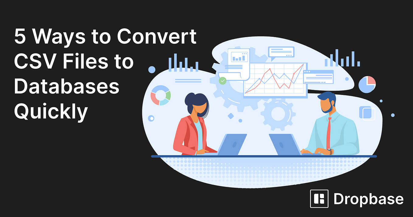 4.5 Ways to Convert Excel Files to Databases Quickly | Dropbase