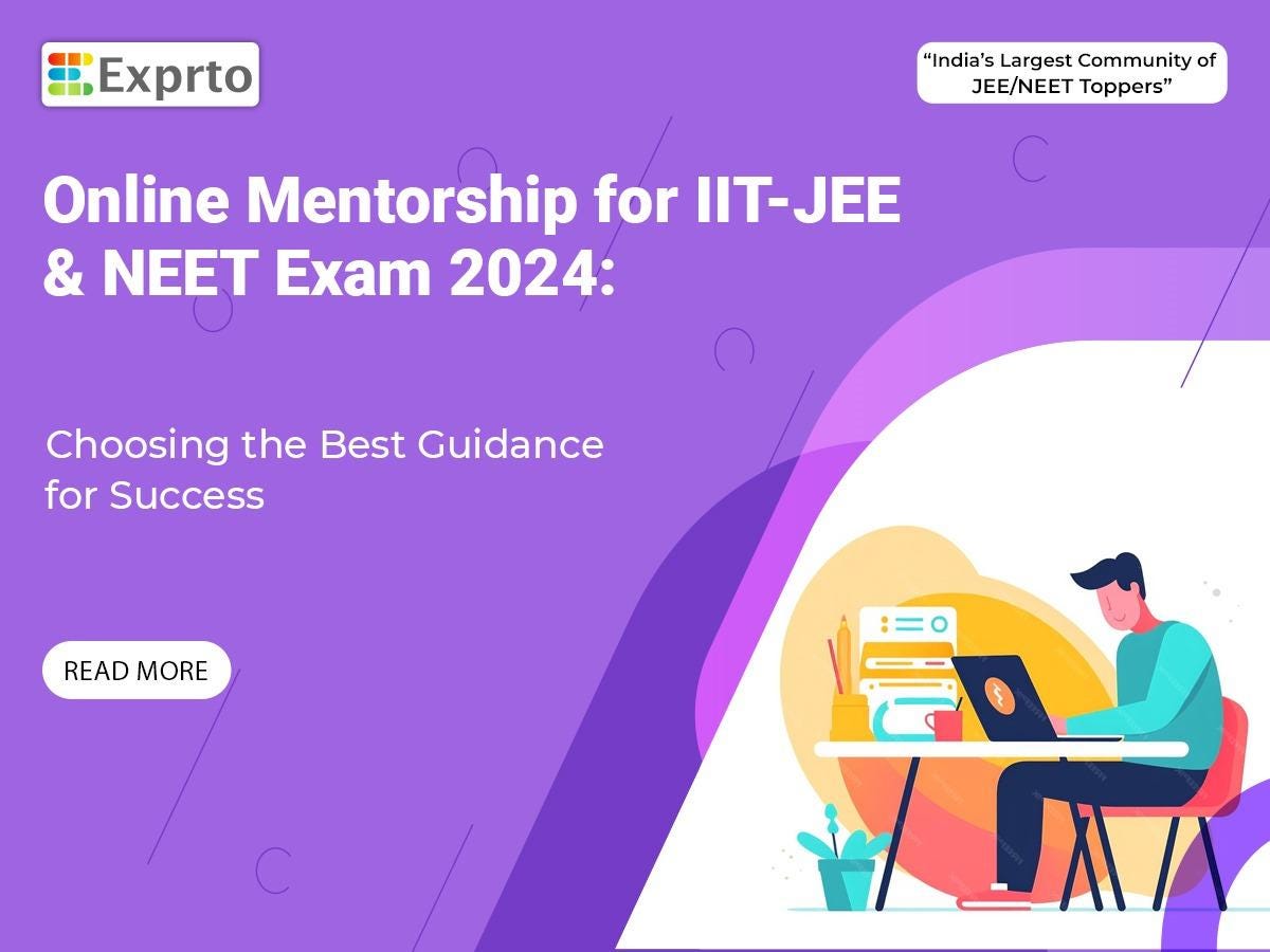 IIT-JEE and NEET Exams in 2024 Triumph: How a Mentorship Plan Can Transform Your Preparation ...