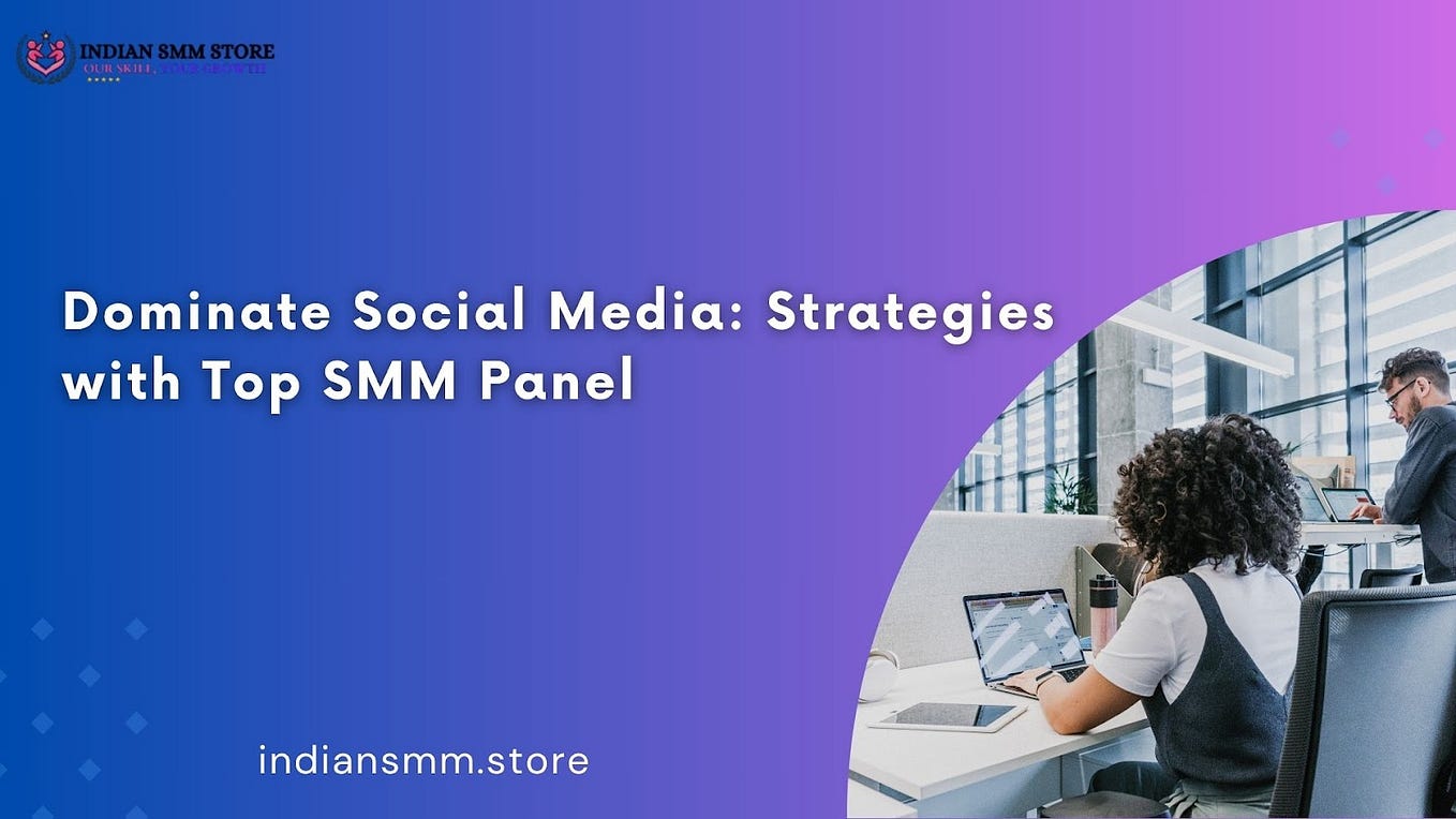 Skyrocket Your Brand: #1 SMM Panel Essentials | by Indian SMM Store | Apr, 2024 | Medium