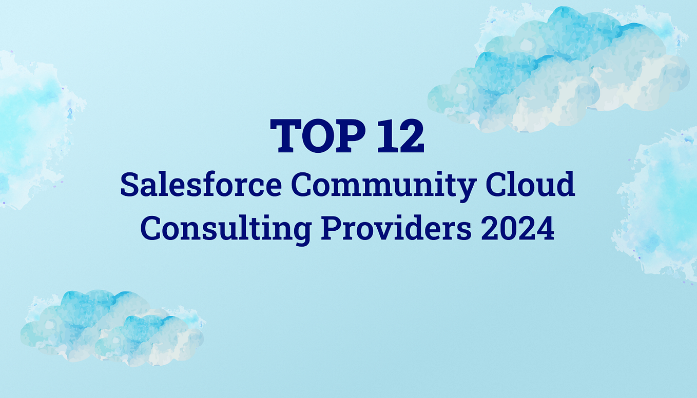Top 20 Salesforce Consulting Companies To Work With In 2024 By Borysenko Antonina Medium