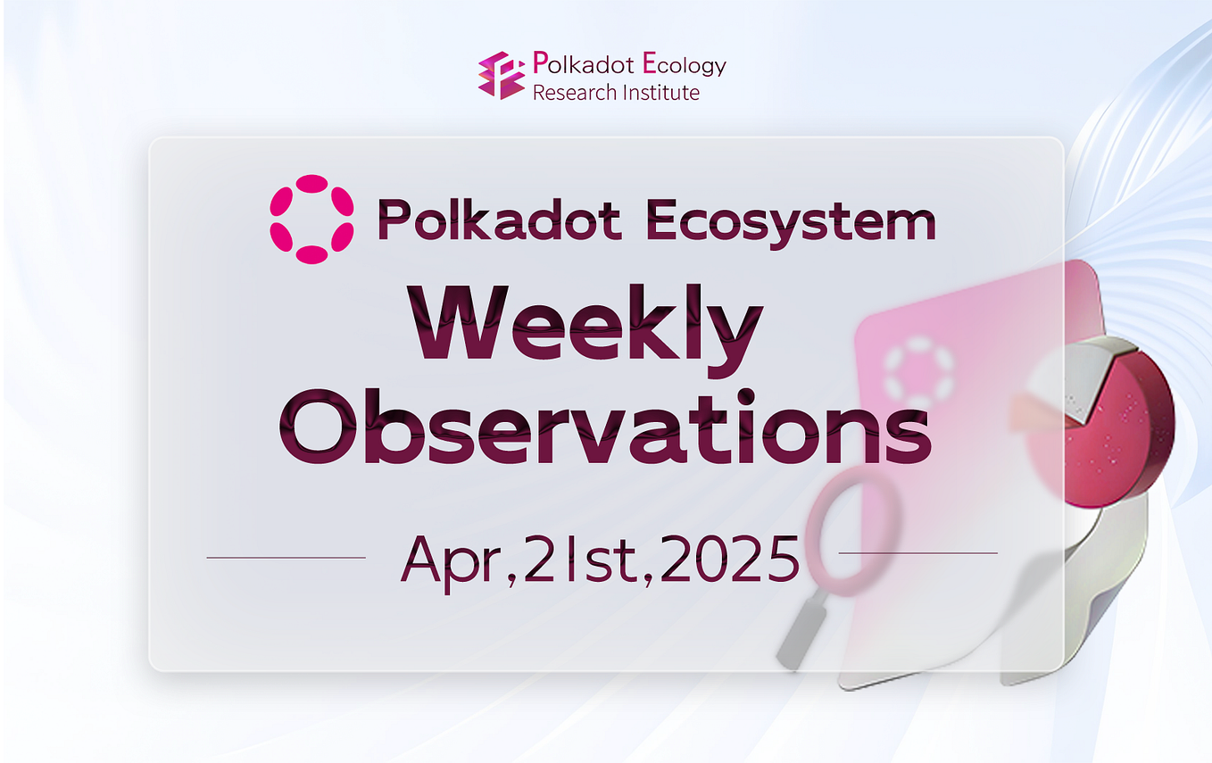 Polkadot Ecosystem Weekly Observations | The Referendum on the Launch ...