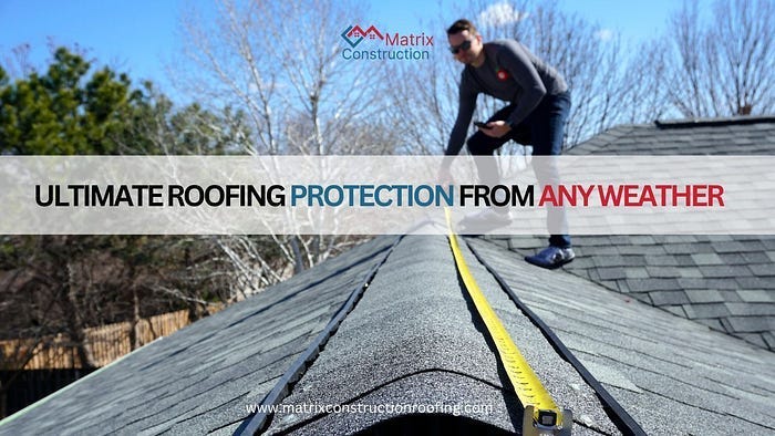 Your Roof, Our Priority — Matrix Construction Roofing - Victorross - Medium