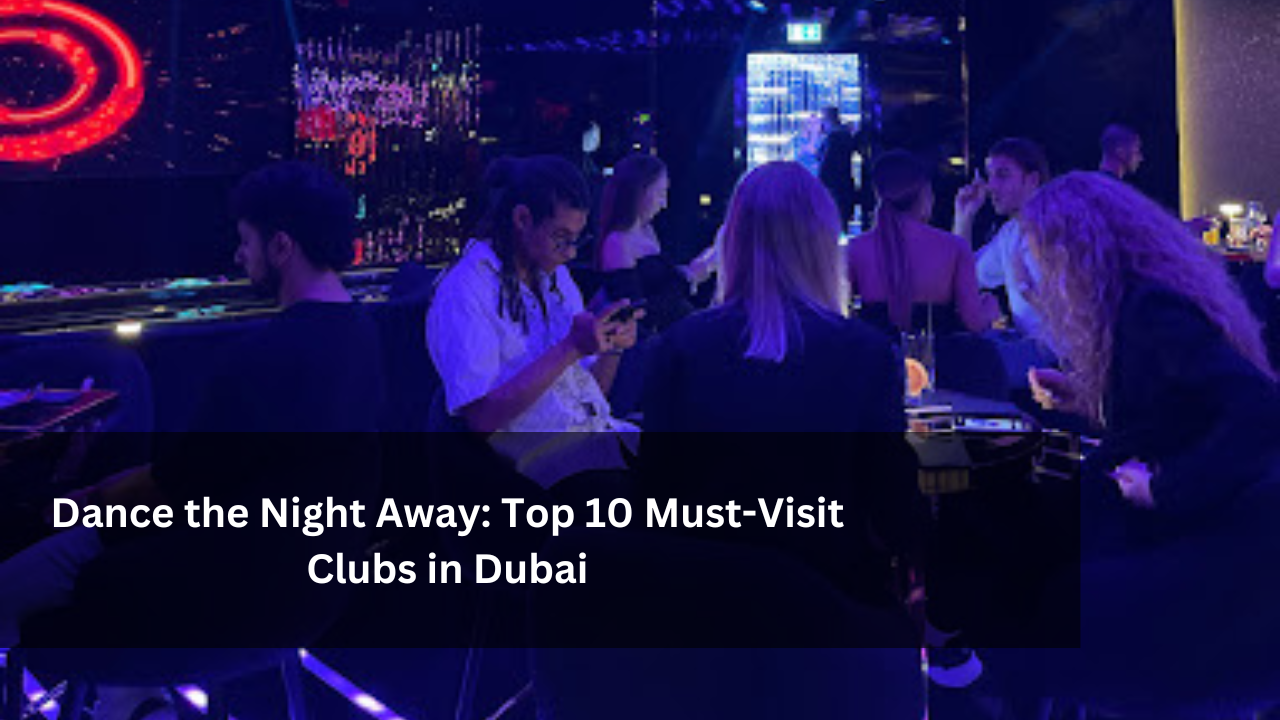 How expensive are clubs in Dubai? A comprehensive review from 1 to 10 ...