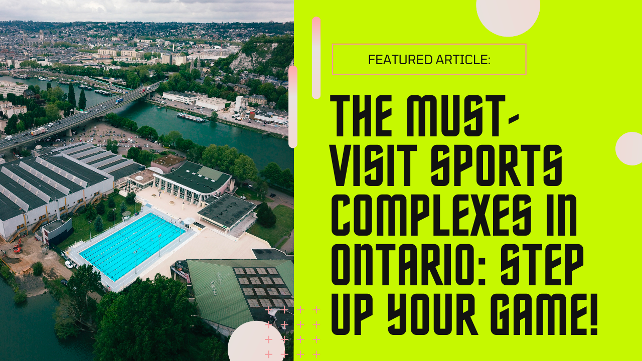 Find Your Fitness Hub: The Best Sports Complexes in Ontario | by ...