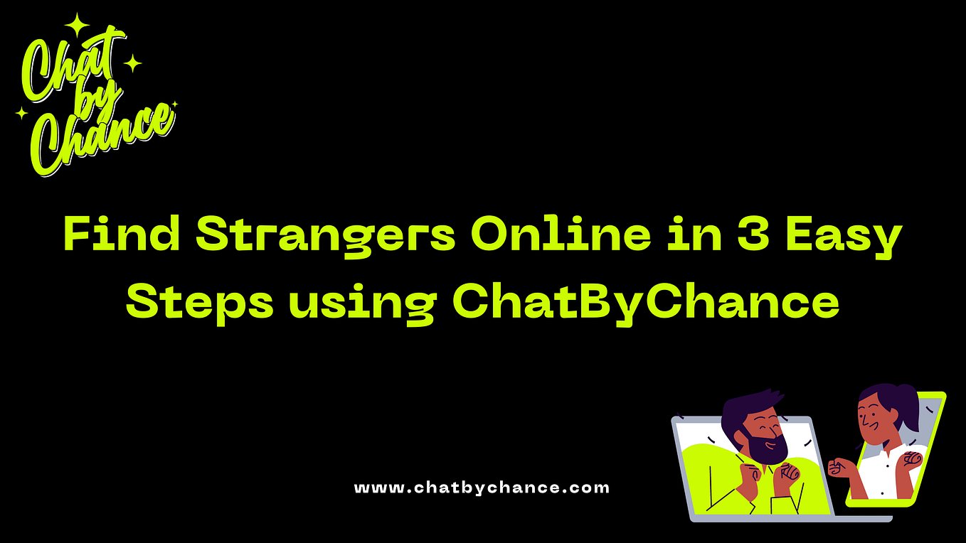 Random Text Chat with Strangers: Double the Fun Now! | by ChatByChance ...