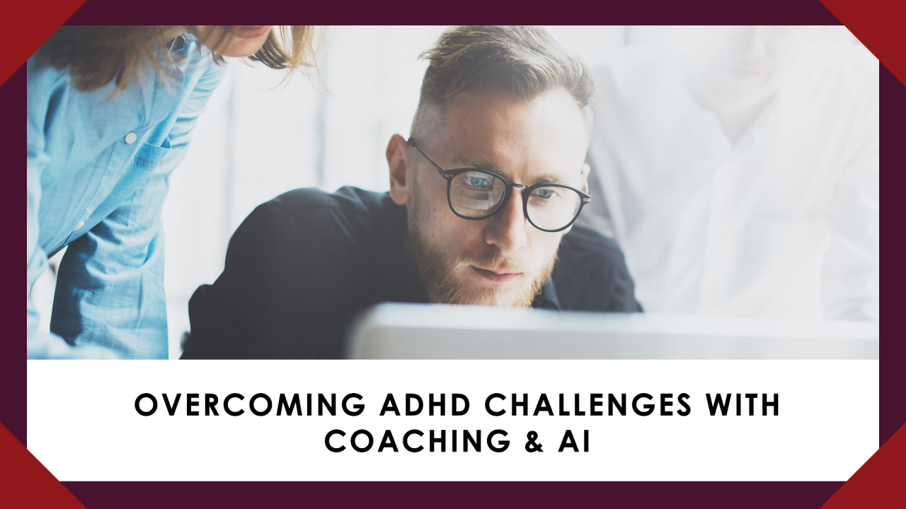 Turning ADHD Challenges into Strengths, using AI & Coaching | by Gary Halstead | Jun, 2024 | Medium
