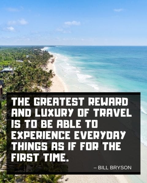 Travel quotes to inspire you. 22. “Remember that happiness is a way ...