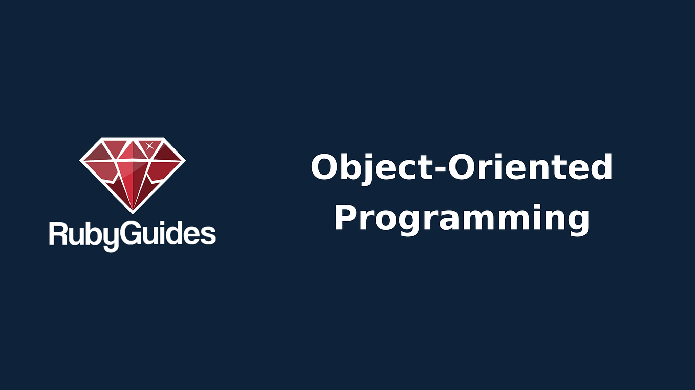 Ruby Object Oriented Programming Ruby Is A Pure Object Oriented By Truong Linh Medium