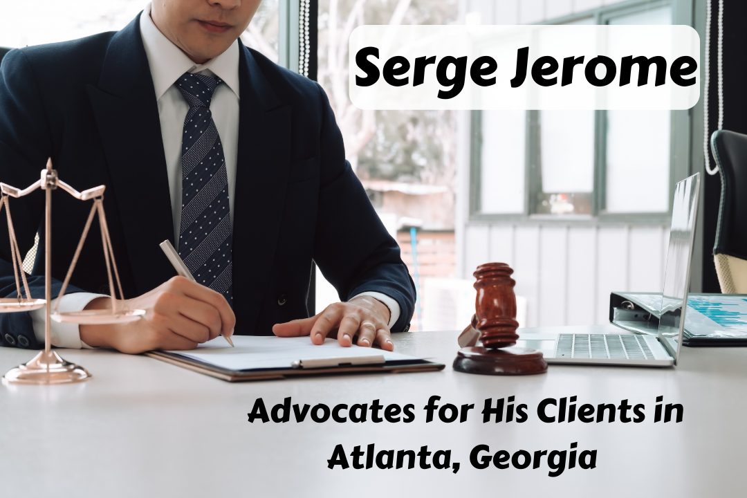 How Serge Jerome Empowers His Clients with Exceptional Legal Services ...