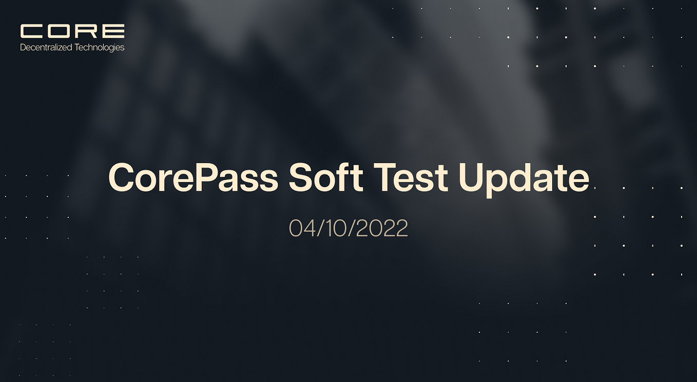 Progress Report — CorePass, Ping, Testing Stats, and More | by CoDeTech ...