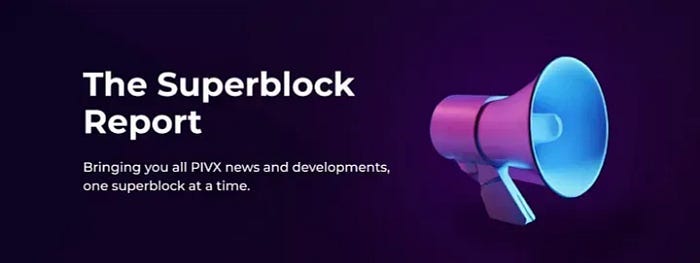 The Superblock Report. Episode 2 | by PIVX Labs | Medium