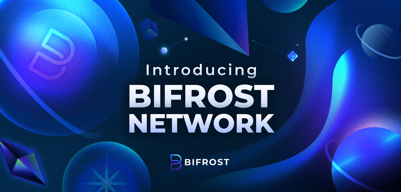 2022新一年，新开始。介绍BIFROST Network. 为什么要构建 BIFROST 网络 | by BIFROST中文 | Bifrost | Medium