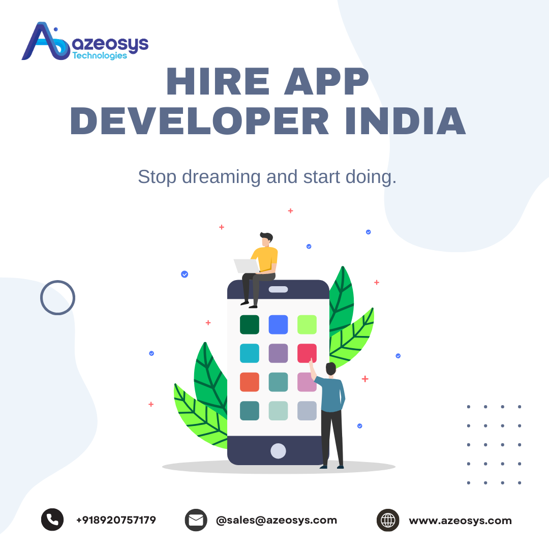 Why Hire a Mobile App Developer in India Today | by Azeosys ...