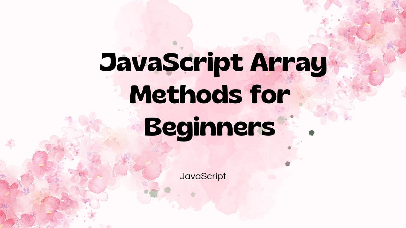 Lesser Known Array Methods In Javascript By Sunny Prakash Apr 2023 8131