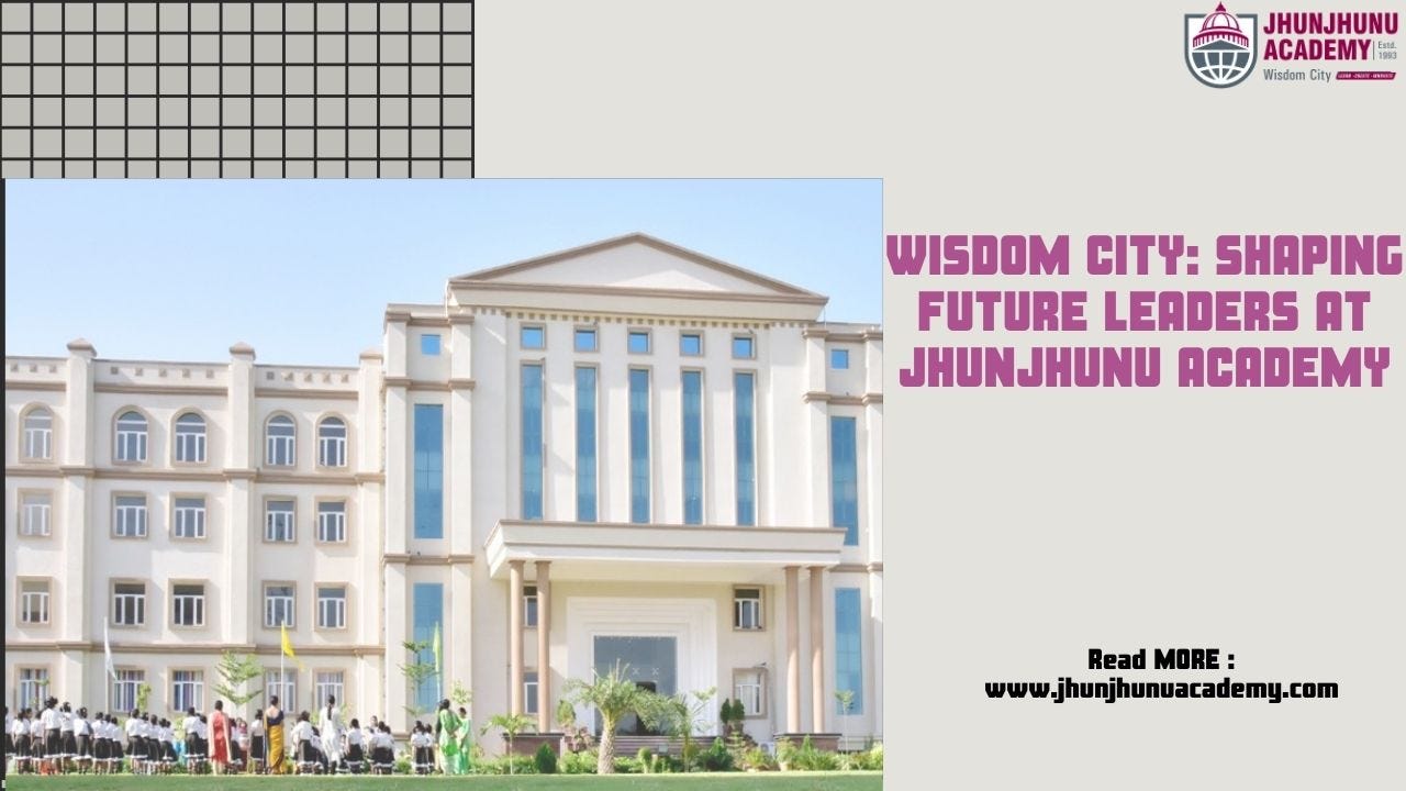 Unveil Excellence and Community at Jhunjhunu Academy: Premier Boarding School | by Jhunjhunu ...