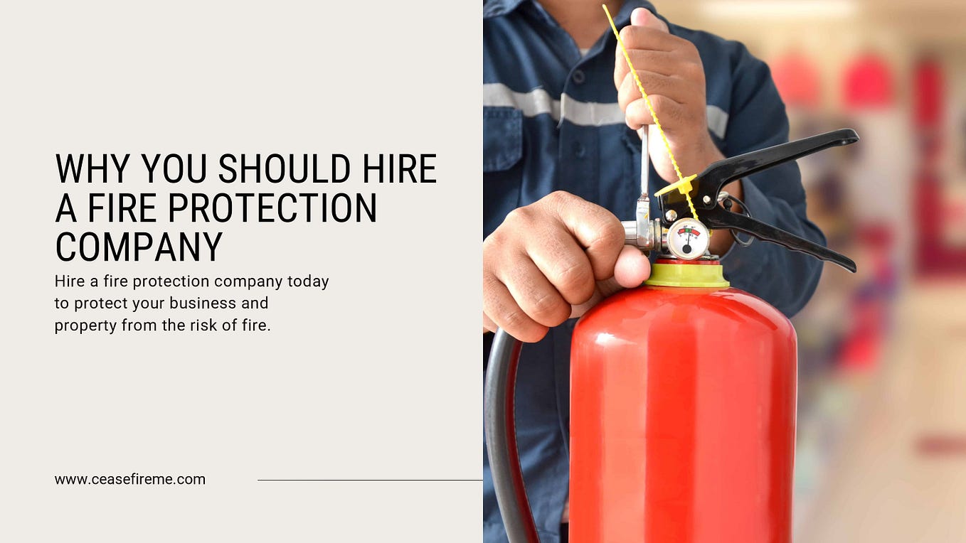 Why You Should Hire a Fire Protection Company | by Cease Fire Solutions ...