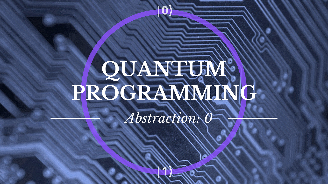 Quantum Programming — Abstraction level 1: Logic Gates | by Kiril ...