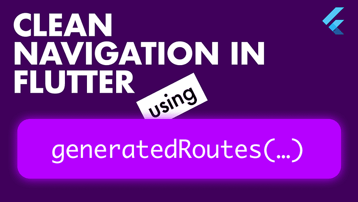 Clean Navigation In Flutter Using Generated Routes By Dane Mackier Flutter Community Medium