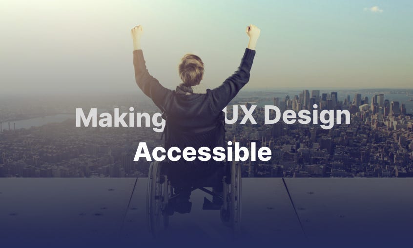 Making UX design accessible: guide to inclusive digital experiences ... Making UX design accessible: guide to inclusive digital experiences ...