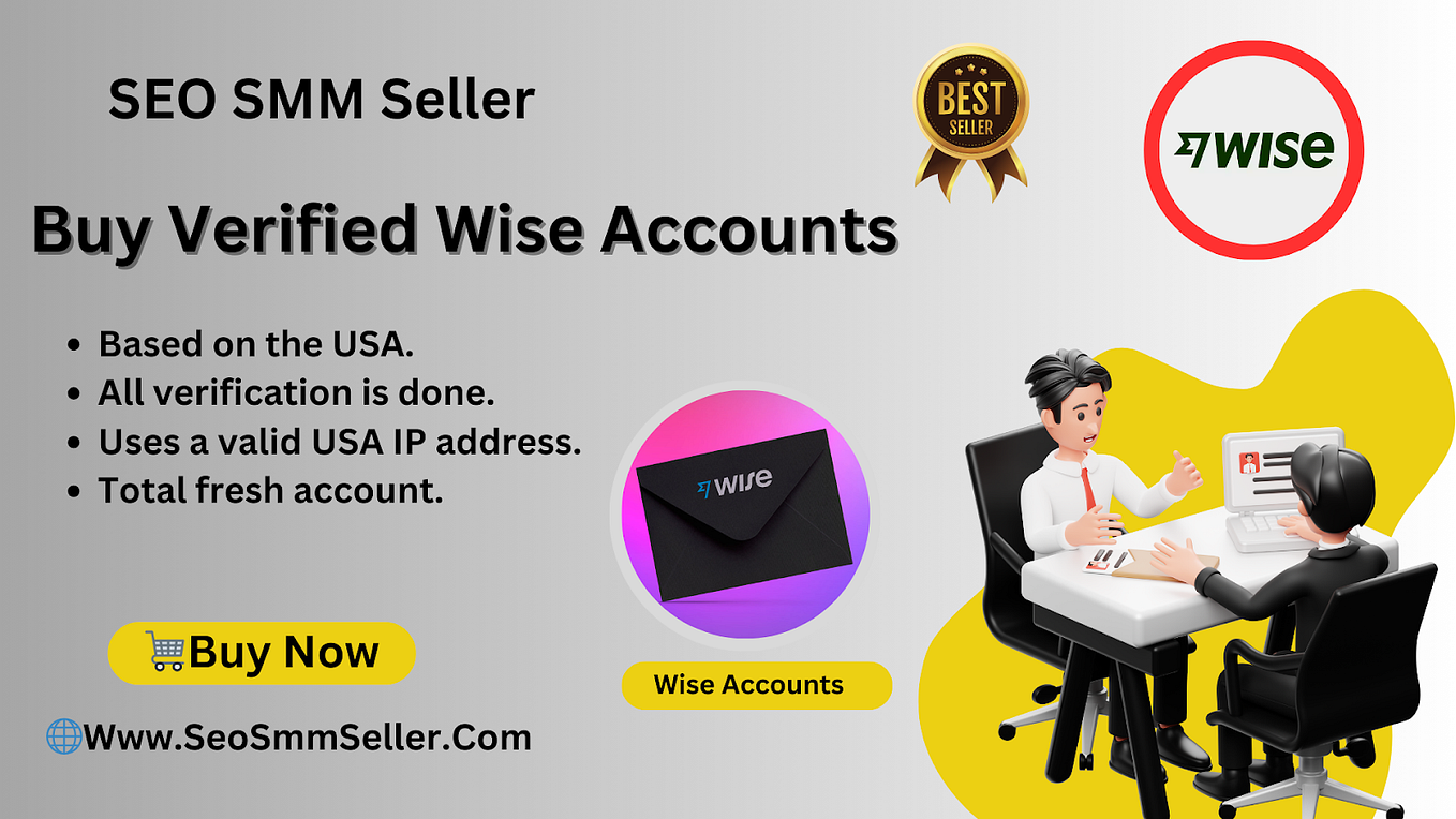 Buy Verified Wise Account- 100% Verified (Old & New) Account | by Marine Newman | Apr, 2024 | Medium