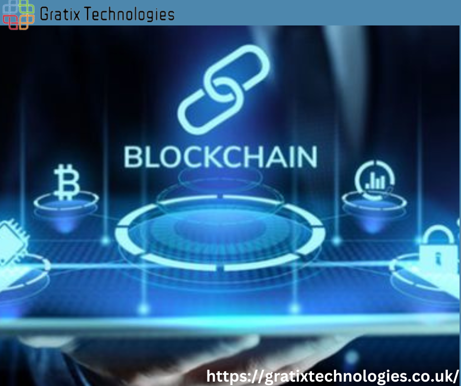 The UK NO.1 Custom Blockchain Development Company in 2024 | by Gratix ...