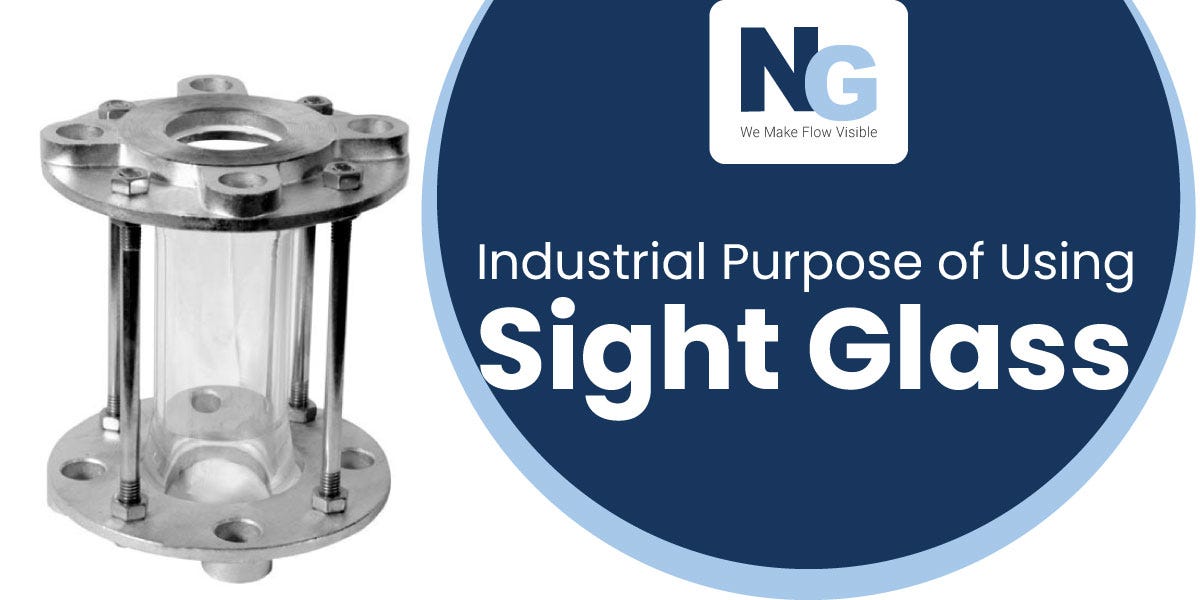 Various Applications of Sight Glass | by Nobelglass | Medium