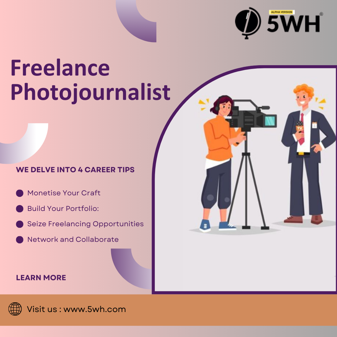 Photojournalism Opportunities — Build Your Career with 5WH.com | by 5WH ...