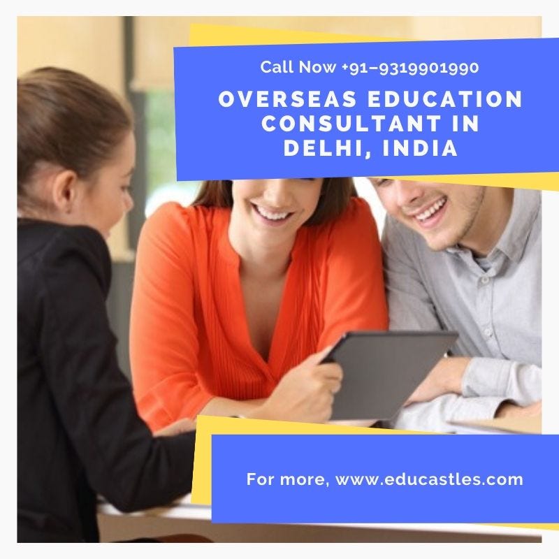 EduCastles — Overseas Education Consultancy in Delhi | by EduCastles ...