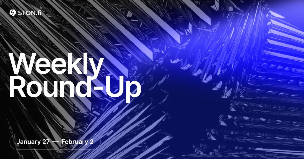 STON.fi’s WEEKLY ROUND-UP. LATEST MILESTONES DRIVING THE TON DeFi… | by ...