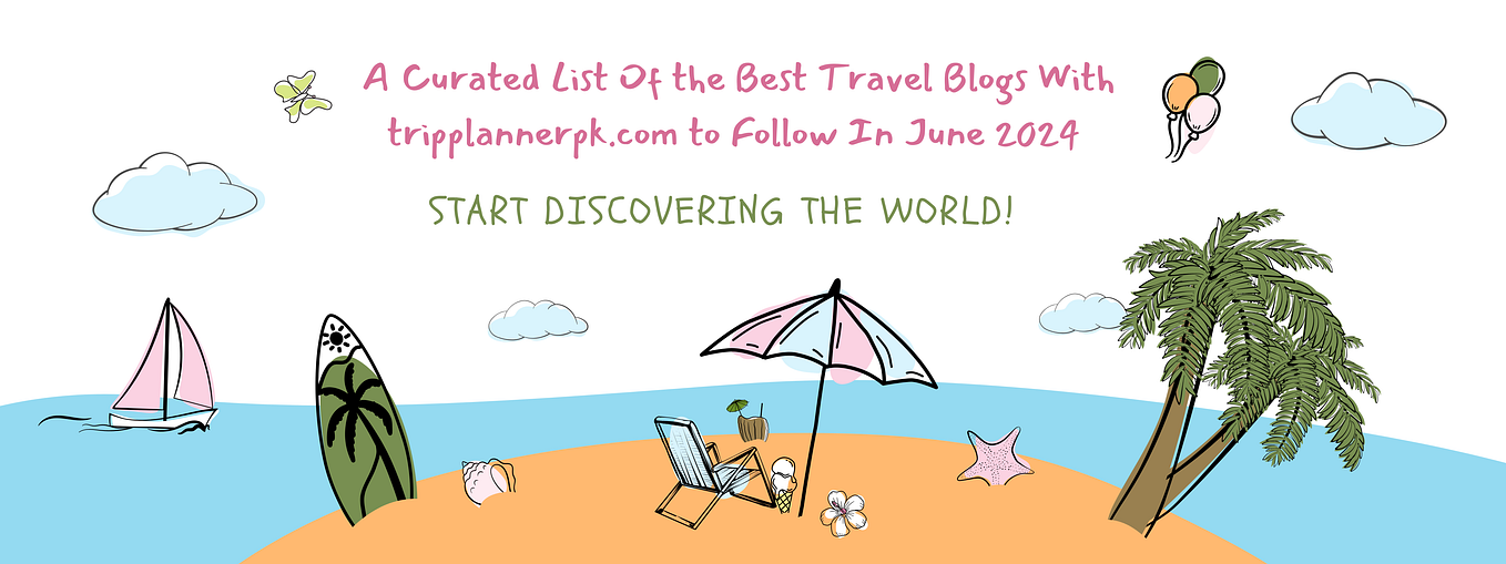 Travel Blog: How To Travel The World With tripplannerpk.com In 2024 ...