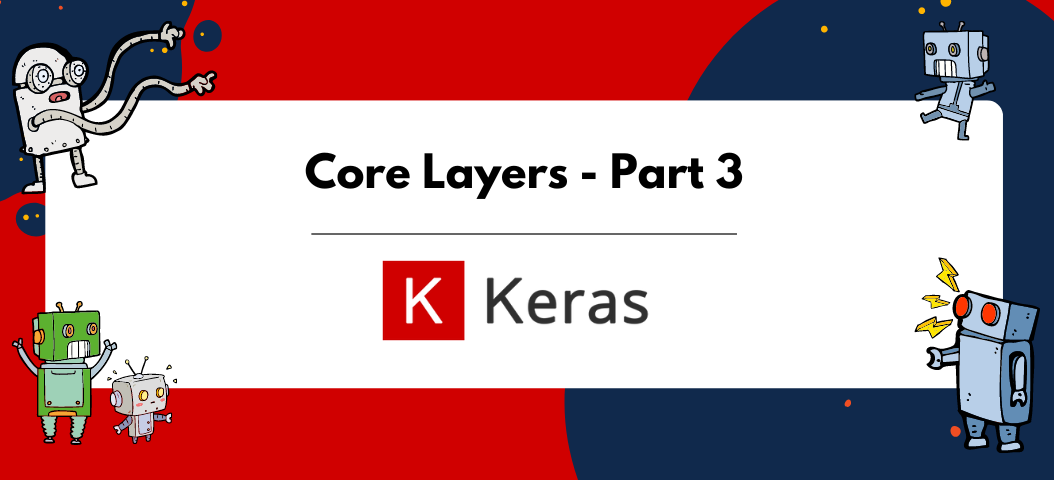Mengenal Core Layers: Memahami apa itu Dense Layer beserta setiap ...