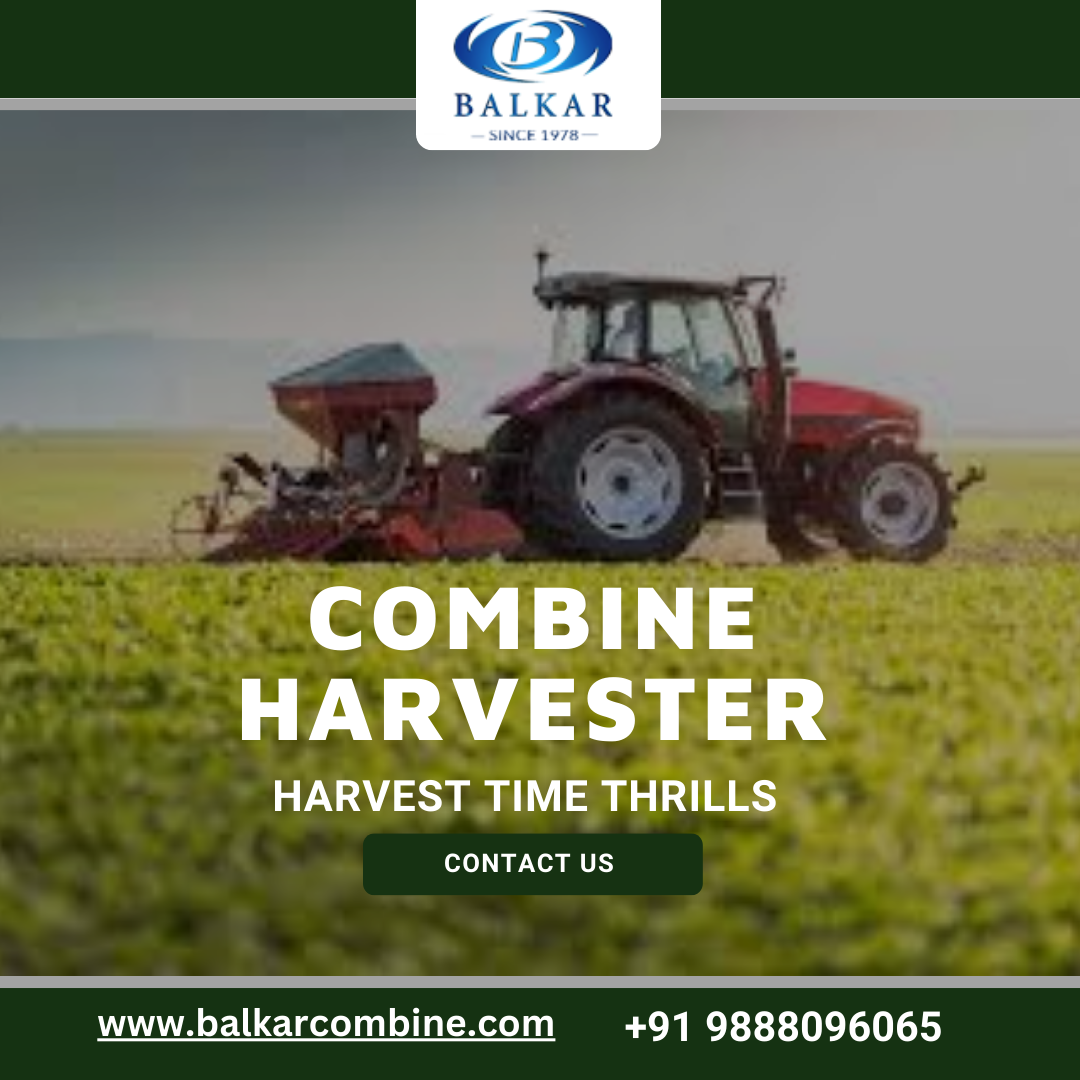 Upgrade Your Harvesting with Balkar Combines Combine Harvester - Balkar ...