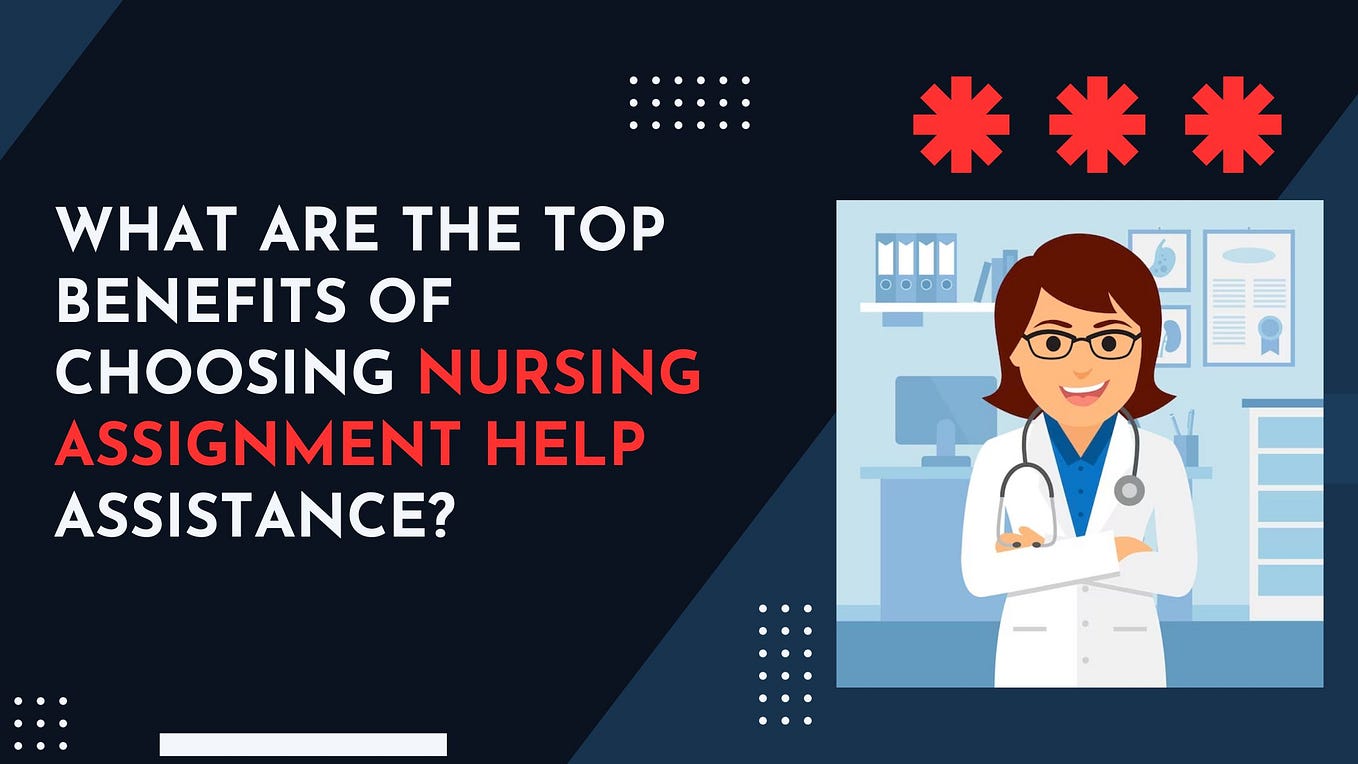 The Importance of Nursing Assignments: A Comprehensive Guide | by ...