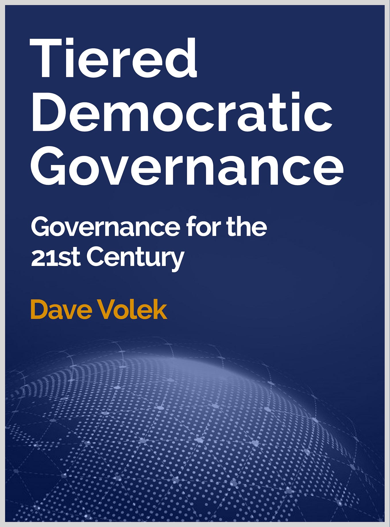 A Glimpse of Our Future Democracy | by Dave Volek | Tiered Democratic ...