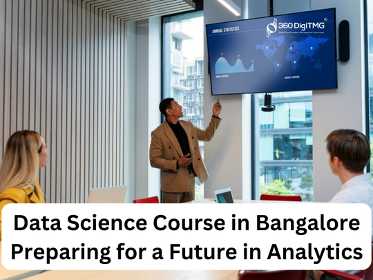 Bangalore’s Data Science Training: Forecasting Future Trends with ...