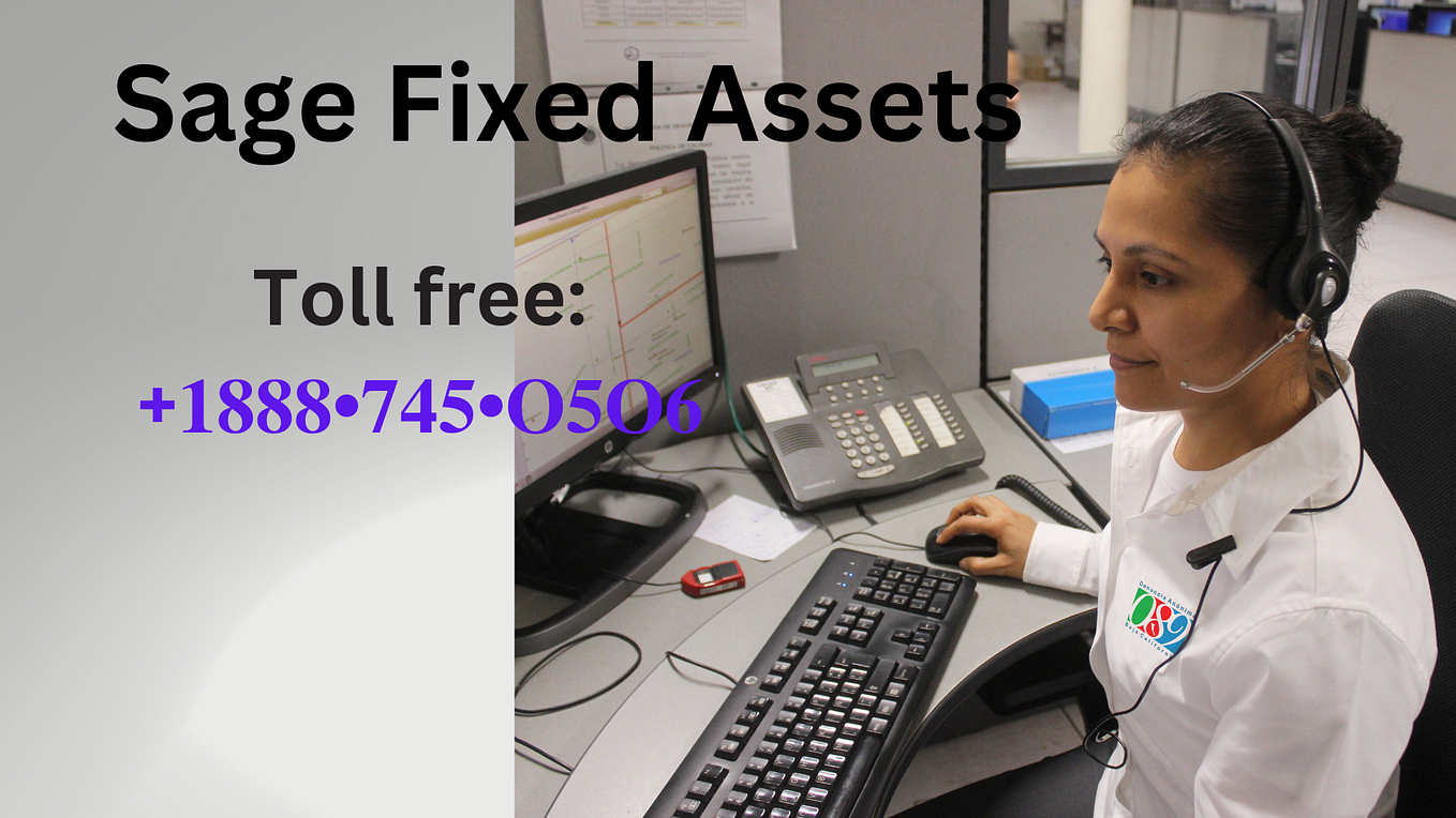 What is 𒆜(+1•888‒745‒0506) 𒆜 Sage fixed asset? | Medium