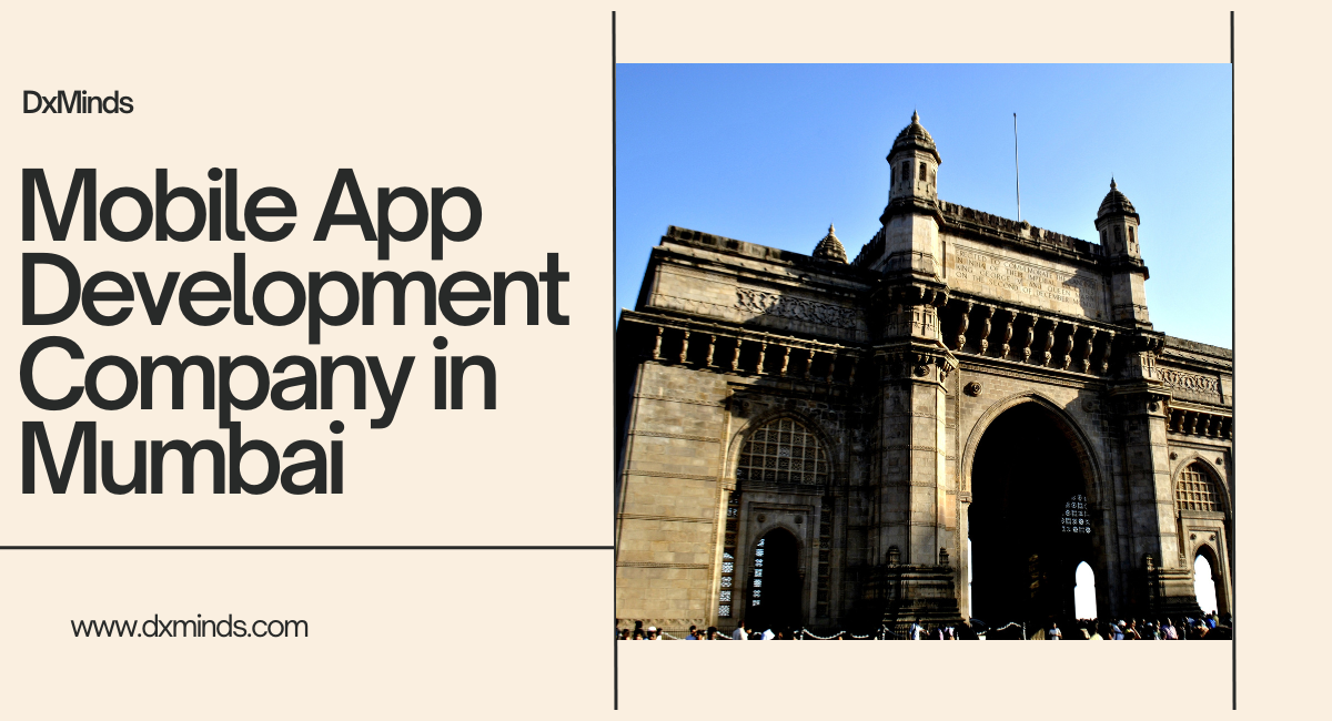 Top Mobile App Development Companies In Mumbai Dxminds Medium