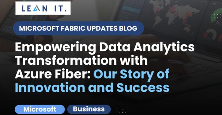 Empowering Data Analytics Transformation with Azure Fiber | by Leanitcorp | Medium