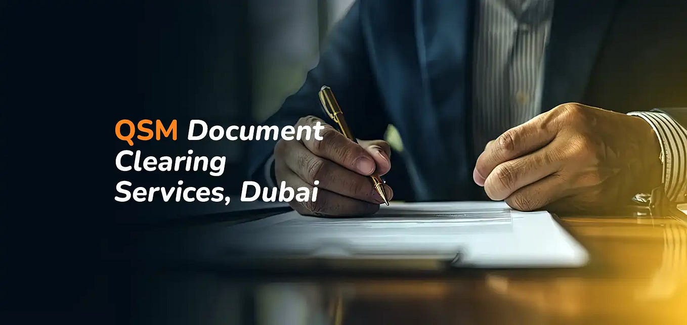 QSM DOCUMENT CLEARING SERVICES , DUBAI | by QSM | Jun, 2024 | Medium