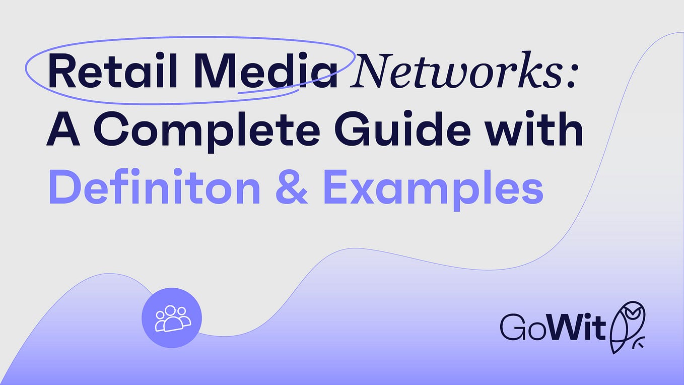 The Next Chapter in GoWit’s Journey: Revolutionizing Retail Media ...