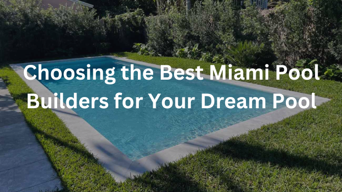 Guide to Choosing the Right Swimming Pool Contractor: Your Key to a ...