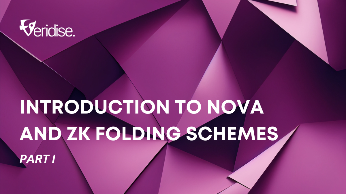 Intro to Nova & ZK Folding Schemes: Folding and Nova | by Veridise | Veridise | Sep, 2023 | Medium