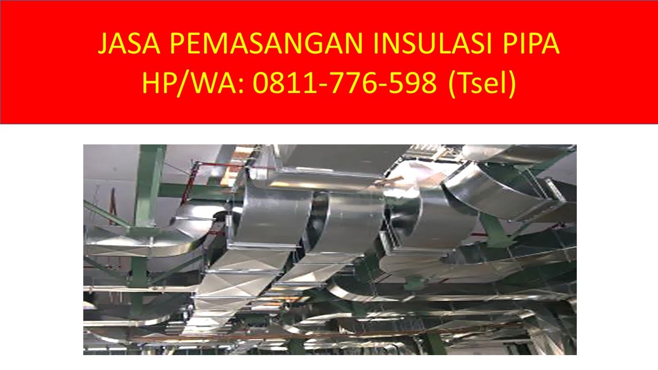 HP/WA: 0811–776–598 (Tsel), Jasa pasang insulasi pipa malang | by edna ...