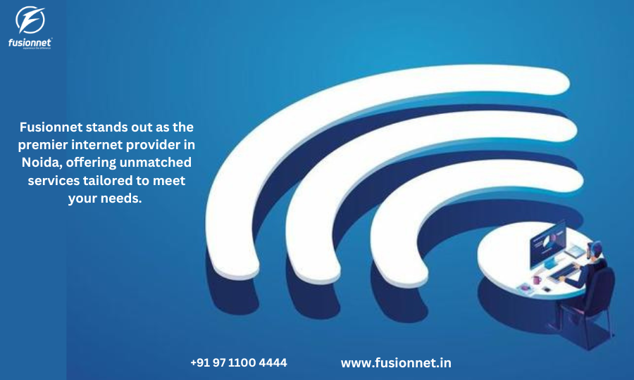 Fusionnet Broadband: Empowering Noida with Lightning-Fast Internet Connectivity | by Fusionnet ...