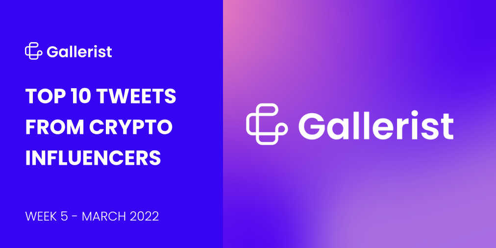 #1 TOP 10 TWEETS FROM CRYPTO INFLUENCERS Week 4 — March 2022 | by ...