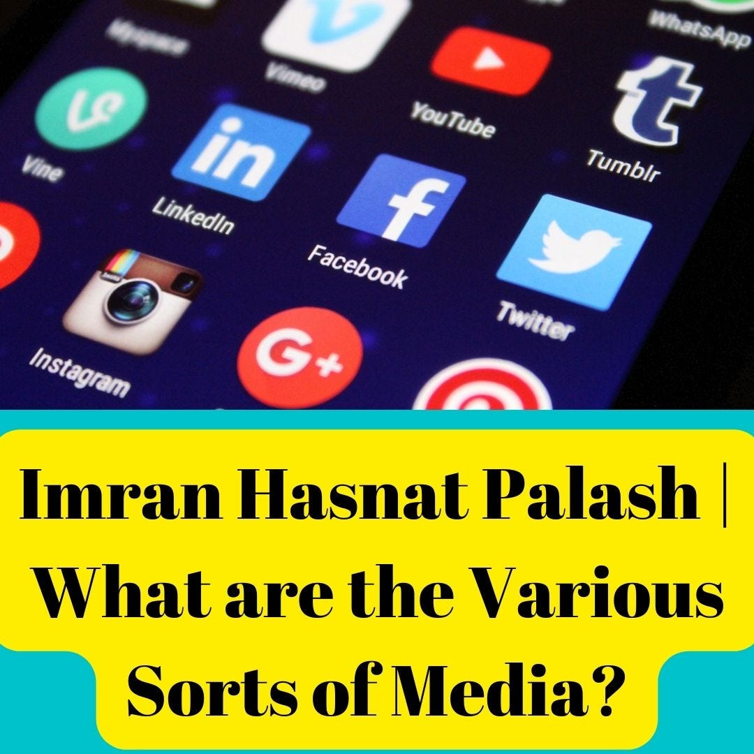 Imran Hasnat Palash | What are the Different Kinds of Media? | by Imran ...