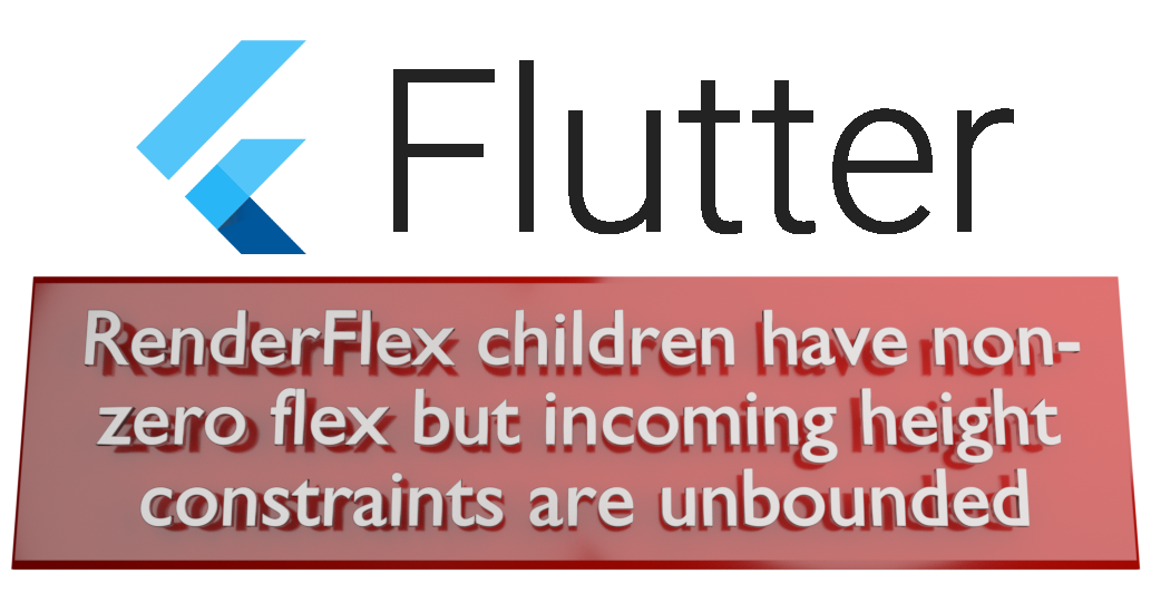 Flutter Deep Dive Part 1: “RenderFlex children have non-zero flex… | by Scott Stoll | Flutter ...