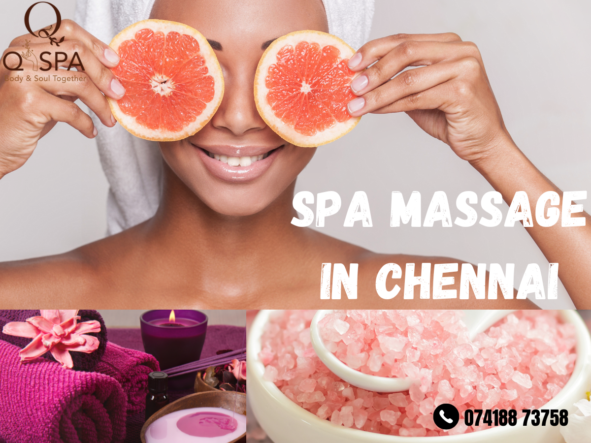 Massage Therapy In Chennai Introduction Escape The Hustle And By Qspaofficial Medium