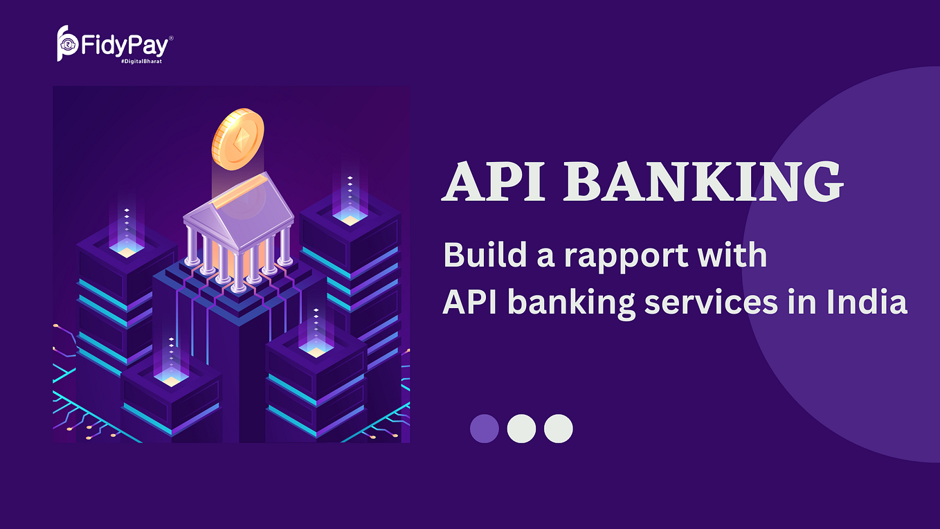 Decoding API Banking and How It Generally Functions | by FidyPay | Medium
