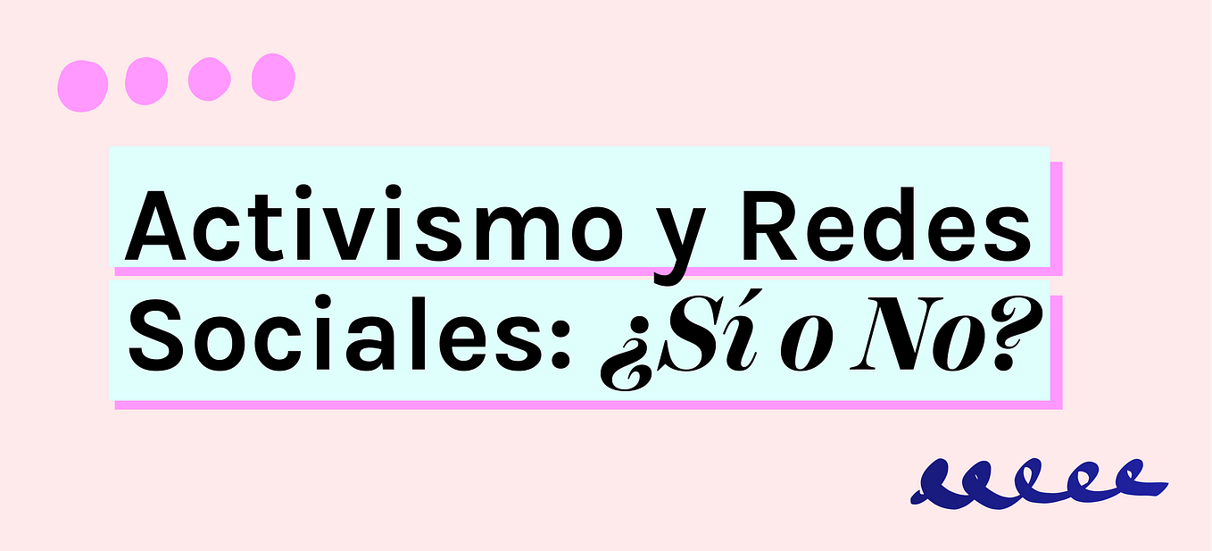 OYE! ¿Para qué le sirven las Redes Sociales al activismo creativo? | by ...